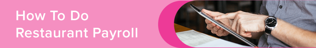 Restaurant Payroll: A Step-By-Step Guide